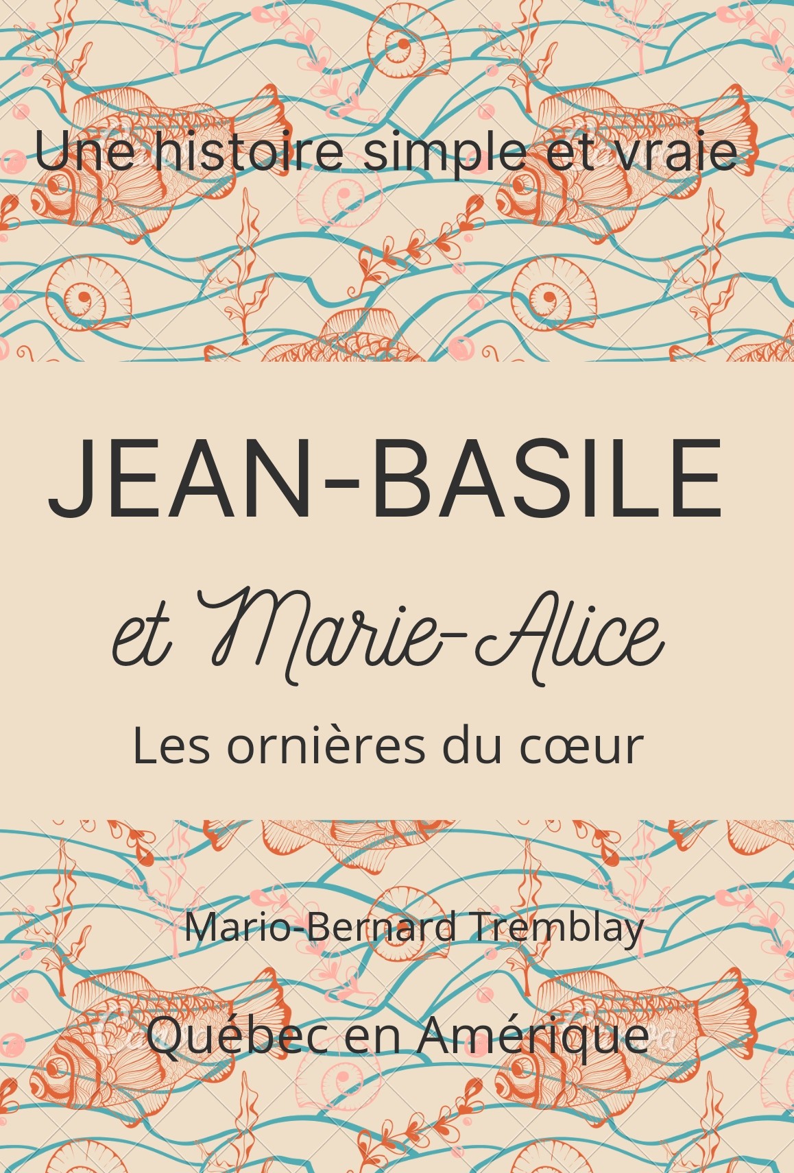 Jean-Basile et Marie-Alice, Les ornières du coeur – Mario Bernard